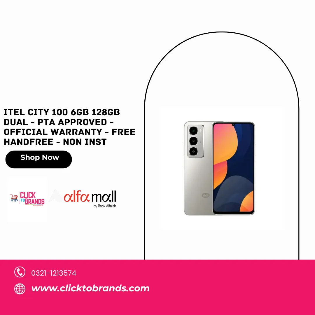 Itel City 100 6GB 128GB Dual - PTA Approved - Official Warranty - Free ...